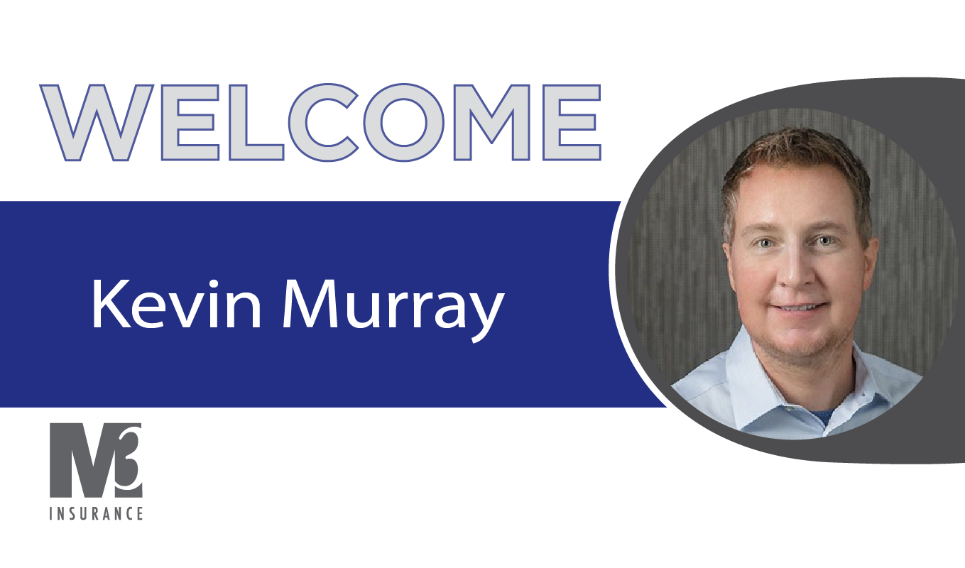 Kevin Murray Joins M3 as Director of Healthcare Practice - M3 Insurance