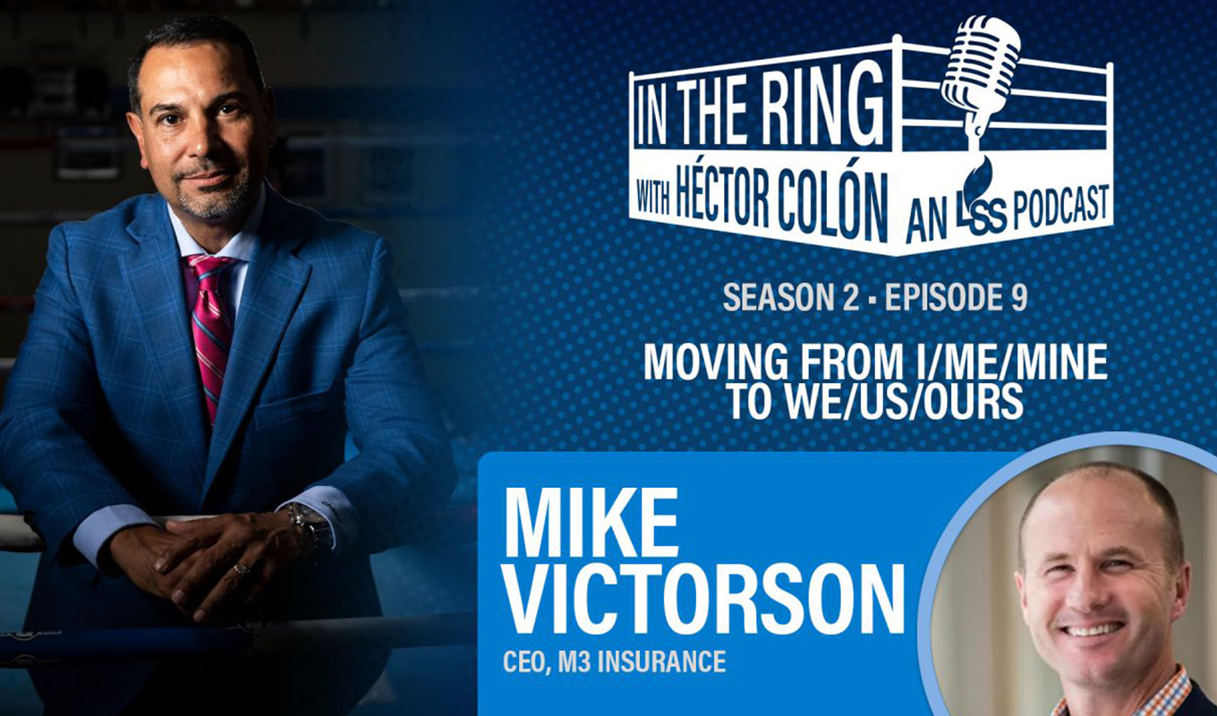 In the Ring Podcast - Moving from I/Me/Mine to We/Us/Ours - M3 Insurance