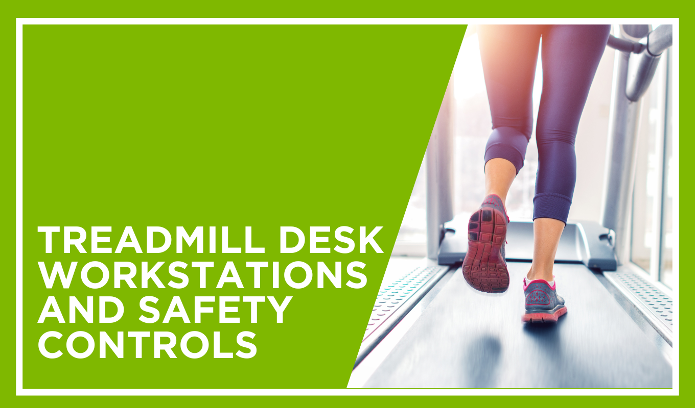 Treadmill Desk Workstations and Safety Controls - M3 Insurance