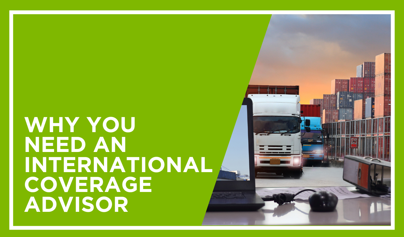 Why You Need an International Coverage Advisor - M3 Insurance