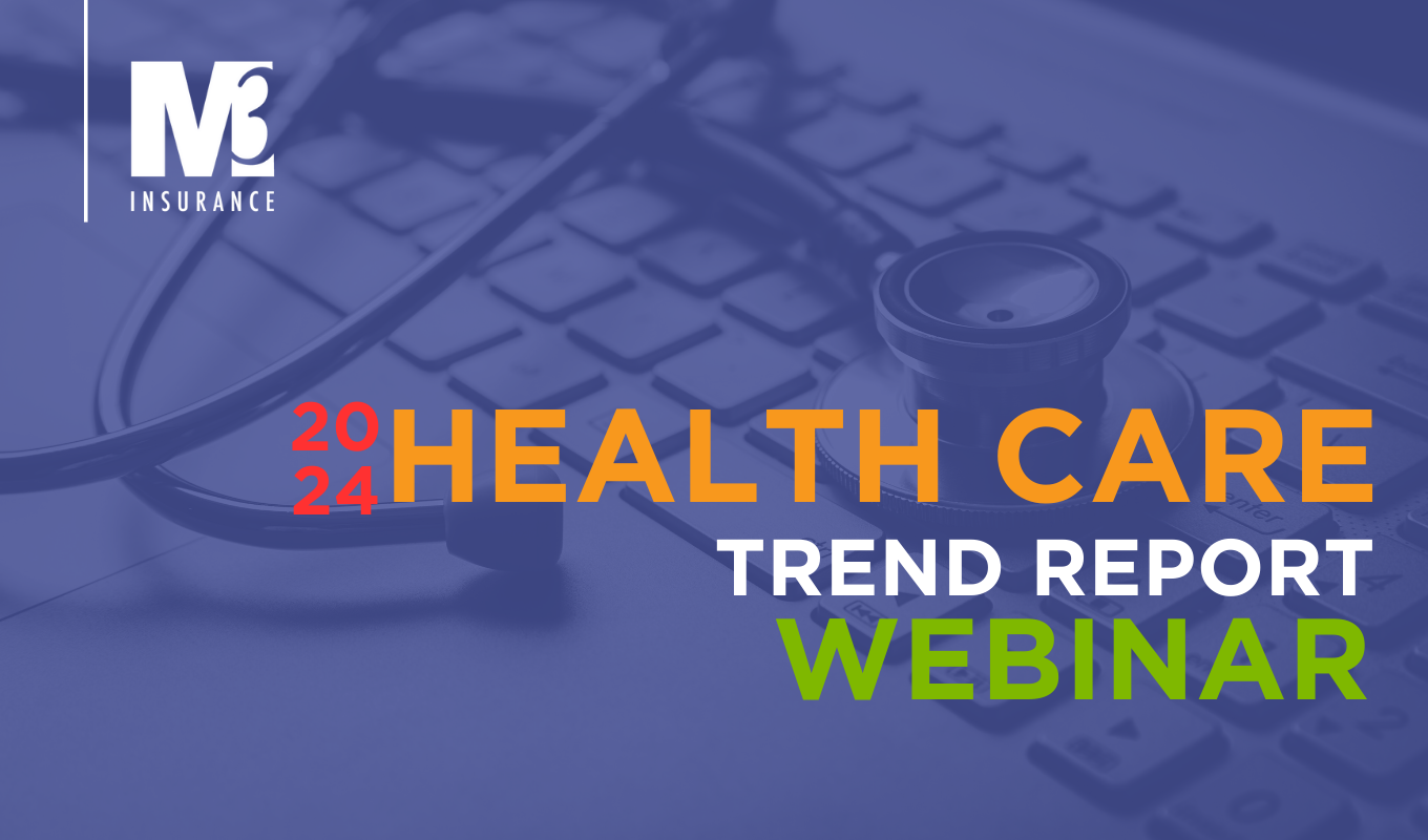 2024 Health Care Trend Report: Webinar - M3 Insurance