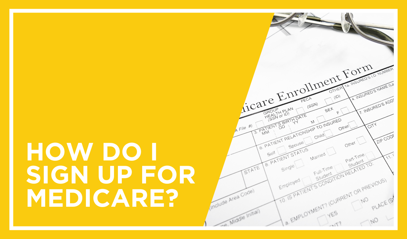 How Do I Sign Up for Medicare? - M3 Insurance