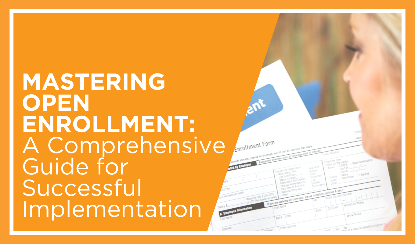 Mastering Open Enrollment: A Comprehensive Guide for Successful ...