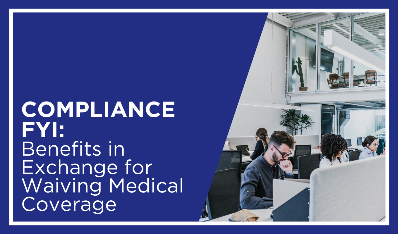 Benefits in Exchange for Waiving Medical Coverage - M3 Insurance