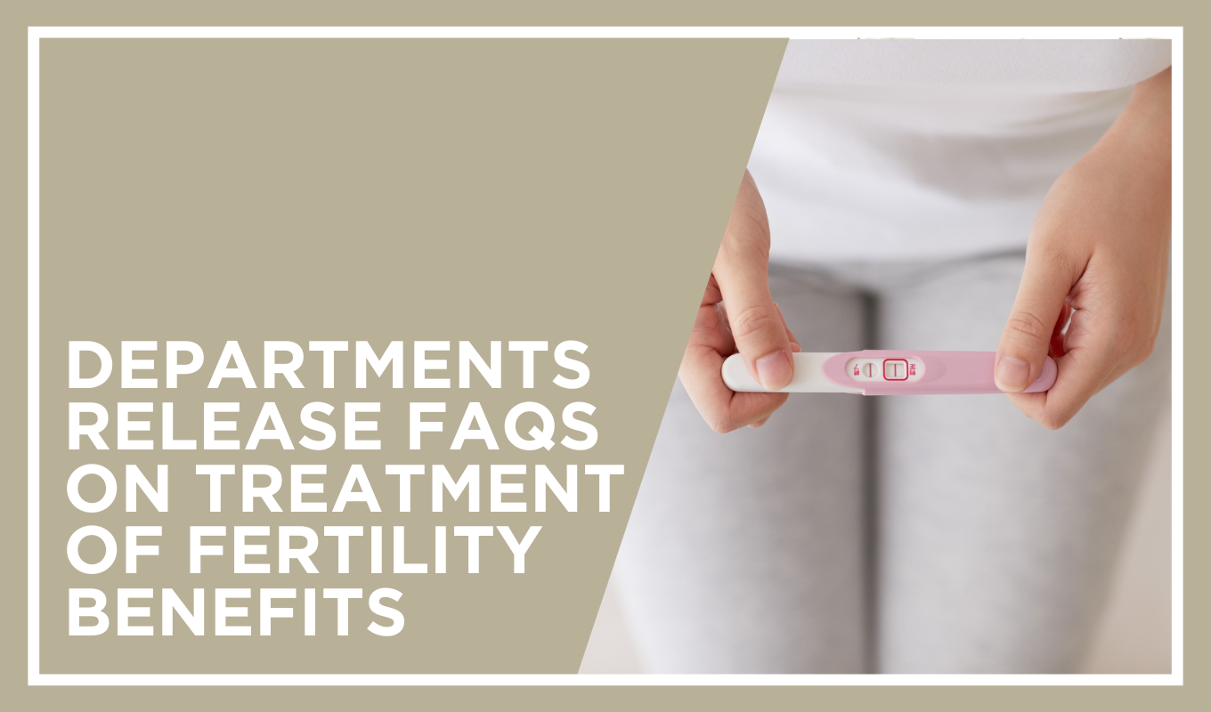 Departments Release FAQs on Treatment of Fertility Benefits - M3 Insurance
